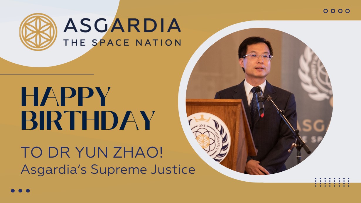 Happy Birthday to Dr Yun Zhao, Asgardia’s Supreme Justice!